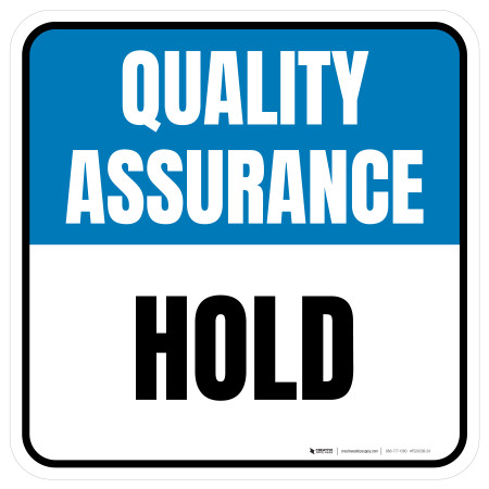 Quality Assurance: Hold Square - Floor Sign | Creative Safety Supply