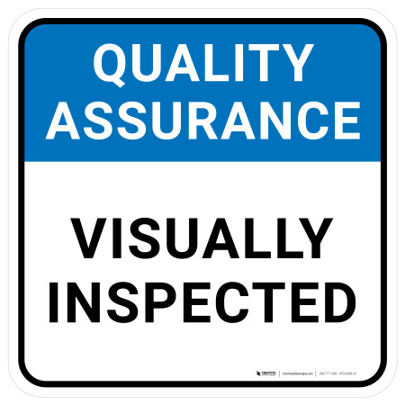 Quality Assurance: Visually Inspected Square - Floor Sign