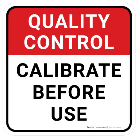Quality Control: Calibrate Before Use Square - Floor Sign
