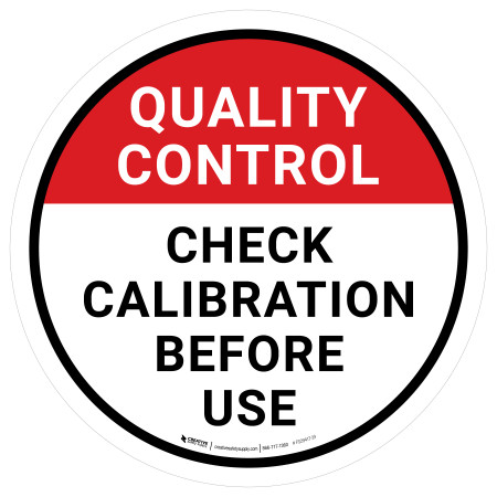Quality Control: Check Calibration Before Use Circular - Floor Sign