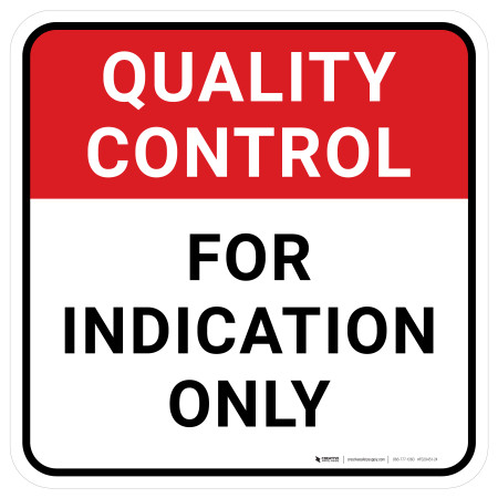Quality Control: For Indication Only Square - Floor Sign