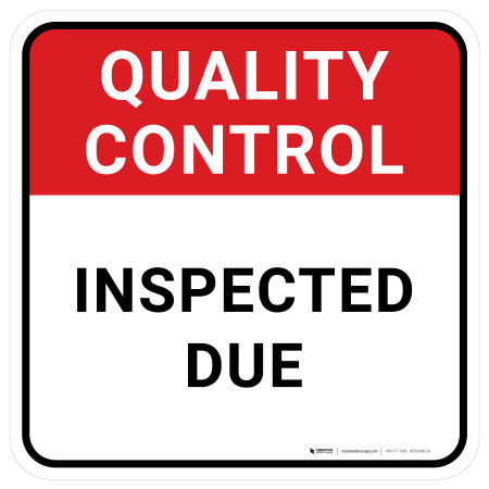 Quality Control: Inspected Due Square - Floor Sign | Creative Safety Supply