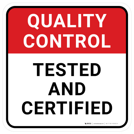 Quality Control: Tested And Certified Square - Floor Sign