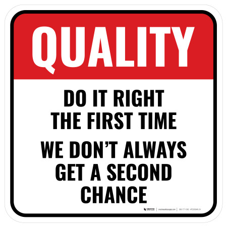 Quality: Do It Right The First Time We Don't Always Get A Second Chance ...