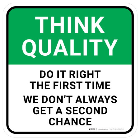 Think Quality: Do It Right The First Time We Don't Always Get a Second ...