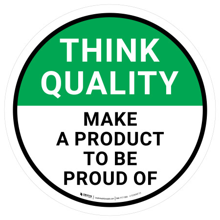Think Quality: Make a Product To Be Proud Of Circular - Floor Sign