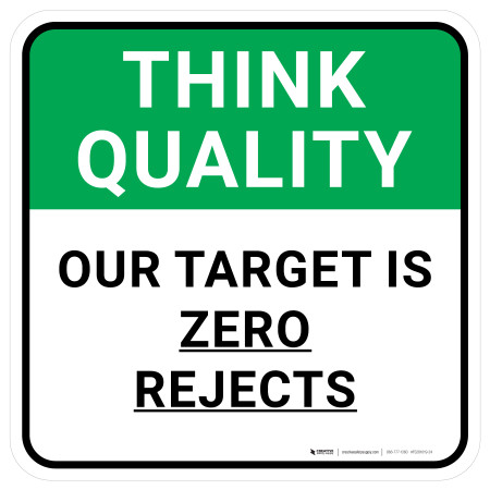 Think Quality: Our Target Is Zero Rejects Square - Floor Sign