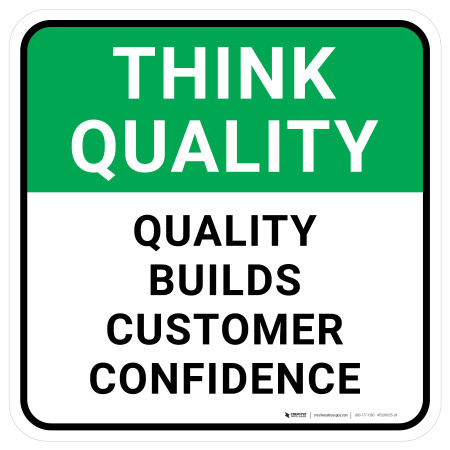 Think Quality: Quality Builds Customer Confidence Square - Floor Sign
