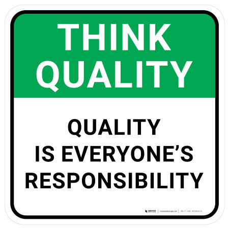 Think Quality: Quality Is Everyone's Responsibility Square - Floor Sign