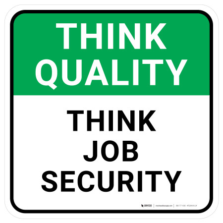Think Quality: Think Job Security Square - Floor Sign