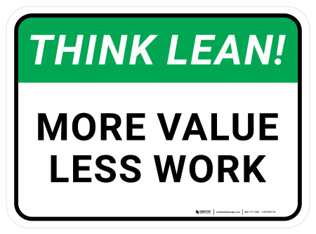 Think Lean More Value Less Work Rectangular - Floor Sign