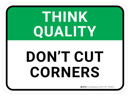 Think Quality: Don't Cut Corners Rectangular - Floor Sign