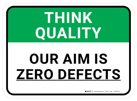Think Quality: Our Aim Is Zero Defects Rectangular - Floor Sign