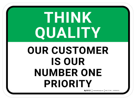 Think Quality: Our Customer Is Our Number One Priority Rectangular ...