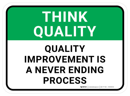 Think Quality: Quality Improvement Is A Never Ending Process ...