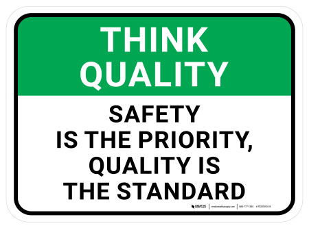 Think Quality: Safety Is The Priority Quality Is The Standard ...