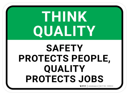 Think Quality: Safety Protects People Quality Protects Jobs Rectangular ...