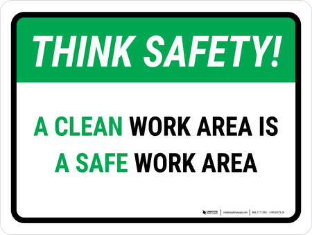 Think Safety: A Clean Work Area Is A Safe Work Area Landscape - Wall ...