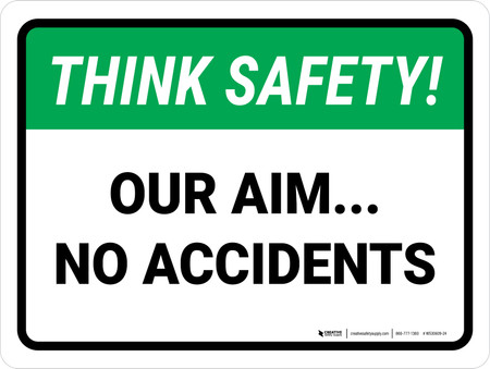 Think Safety: Our Aim No Accidents Landscape - Wall Sign | Creative ...