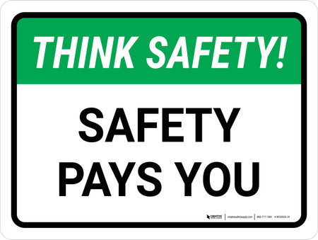 Think Safety: Safety Pays You Landscape - Wall Sign