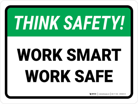 Think Safety: Work Smart Work Safe Landscape - Wall Sign | Creative ...
