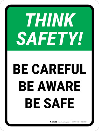 Think Safety: Be Careful Be Aware Be Safe Portrait - Wall Sign