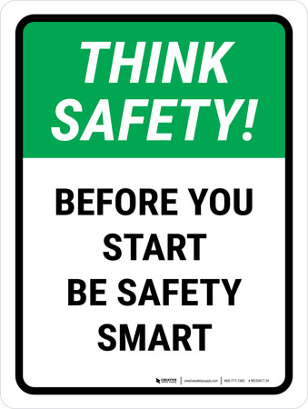 Think Safety: Before You Start Be Safety Smart Portrait - Wall Sign ...