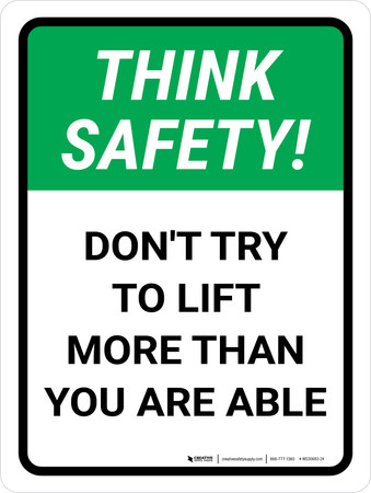 Think Safety: Dont Try To Lift More Than You Are Able Portrait - Wall Sign