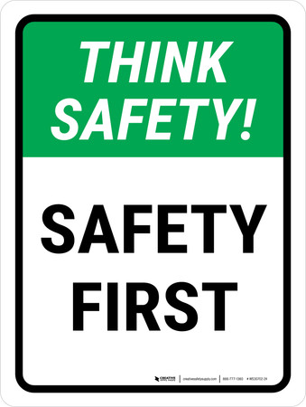 Think Safety: Safety First Portrait - Wall Sign | Creative Safety Supply