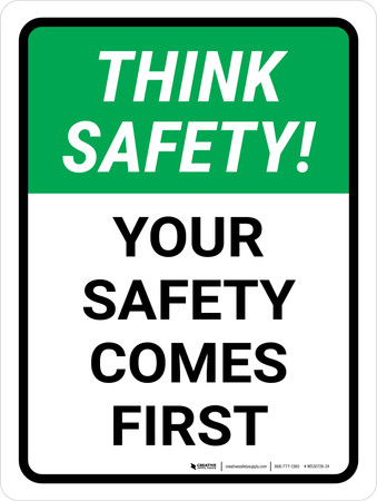 Think Safety: Your Safety Comes First Portrait - Wall Sign