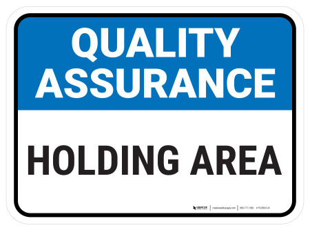 Quality Assurance: Holding Area Rectangular - Floor Sign | Creative ...