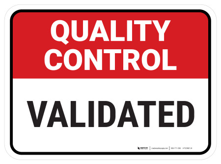 Quality Control: Validated Rectangular - Floor Sign