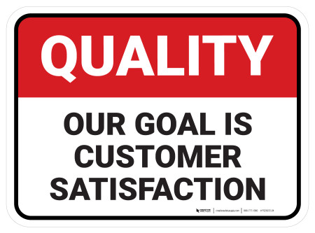 Quality: Our Goal Is Customer Satisfaction V2 Rectangular - Floor Sign ...