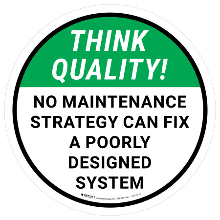 Think Quality: No Maintenance Strategy Can Fix A Poorly Designed System ...