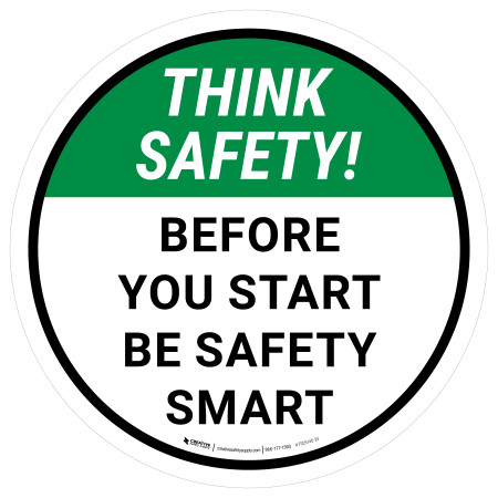 Think Safety: Before You Start Be Safety Smart Round - Floor Sign