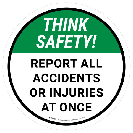 Think Safety: Report All Accidents Or Injuries At Once Round - Floor Sign