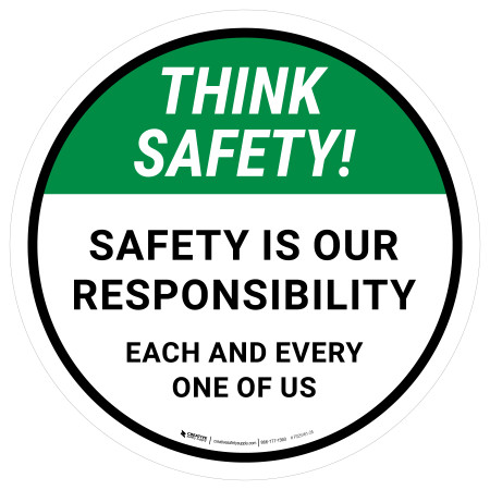 Think Safety: Safety Is Our Responsibility Each And Every One Of Us ...