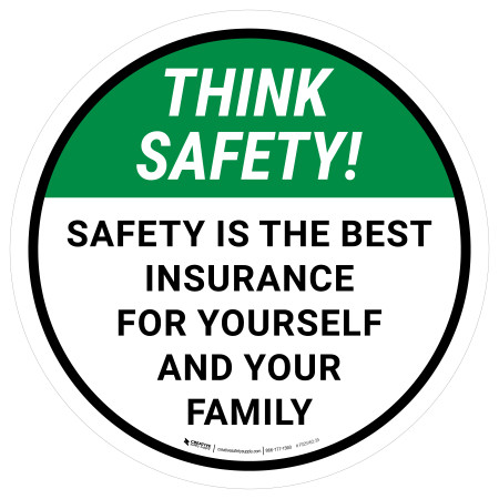 Think Safety: Safety Is The Best Insurance For Yourself And Your Family ...