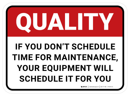 Quality: If You Dont Schedule Time For Maintenance Rectangular - Floor Sign