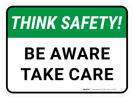 Think Safety: Be Aware Take Care Rectangular - Floor Sign