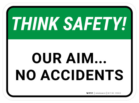 Think Safety: Our Aim No Accidents Rectangular - Floor Sign