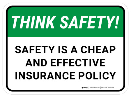 Think Safety: Safety Is A Cheap And Effective Insurance Policy ...