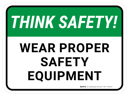 Think Safety: Wear Proper Safety Equipment Rectangular - Floor Sign ...