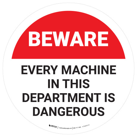 Beware: Every Machine In This Department Is Dangerous Round - Floor Sign