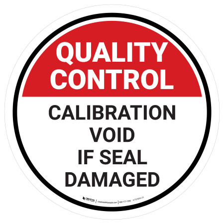 Quality Control: Calibration void if Seal Damaged Round - Floor Sign
