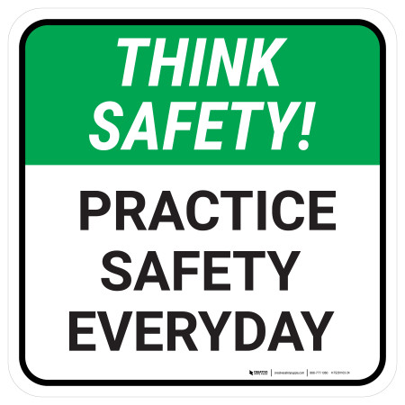 Think Safety: Practice Safety Every Day Square - Floor Sign