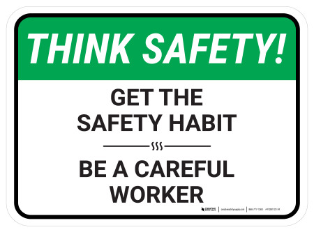 Think Safety: Get The Safety Habit Be A Careful Worker Rectangle ...