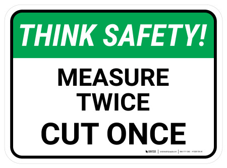 Think Safety: Measure Twice Cut Once Rectangle - Floor Sign | Creative ...