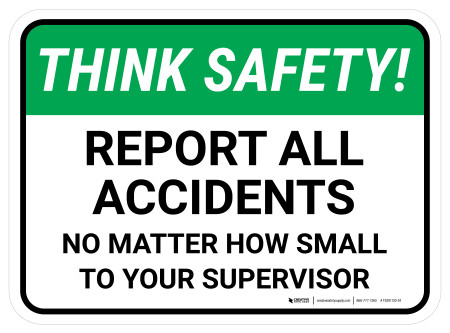 Think Safety: Report All Accidents No Matter How Small To Your ...