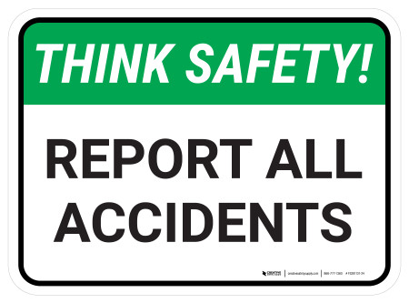Think Safety: Report All Accidents Rectangle - Floor Sign | Creative ...